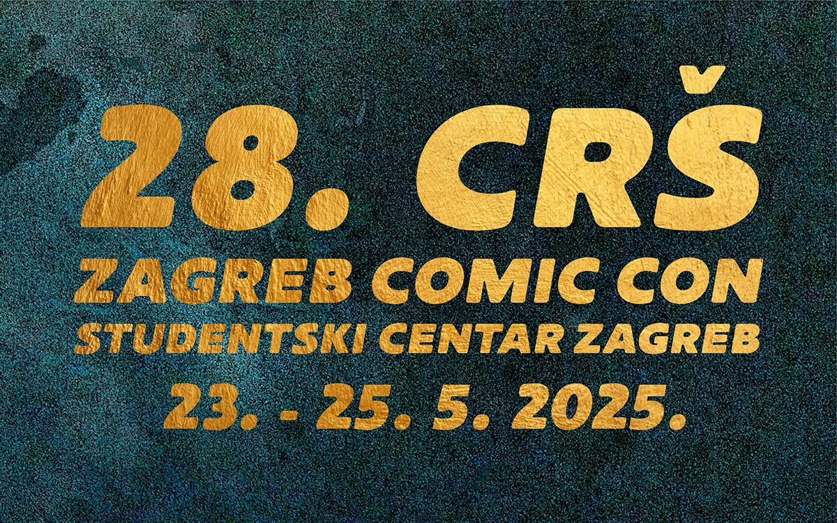 Moderna vremena :: 28. CRŠ Zagreb Comic Con – strip u središtu Zagreba!